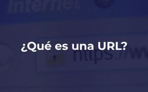¿Qué es una URL? Ejemplos de URLs y su rol en el SEO